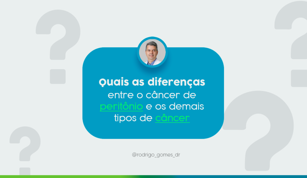 Quais as diferenças entre o câncer de peritônio e os demais tipos de ...