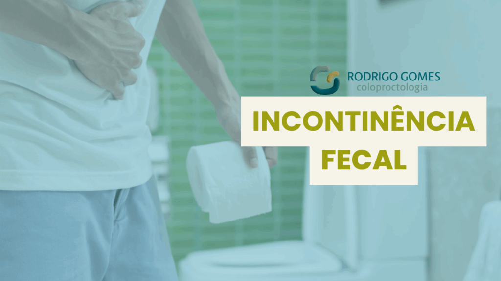 Incontinência Fecal: Causas e Tratamentos - Dr. Rodrigo Gomes