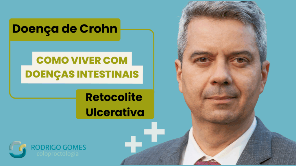Viver Com Doença de Crohn ou Retocolite Ulcerativa - Dr. Rodrigo Gomes